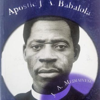African God's General Series, Joseph Ayo Babalola: The Mantle Of An ...