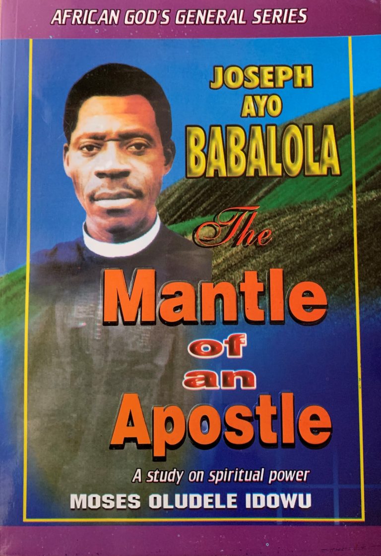 African God's General Series, Joseph Ayo Babalola: The Mantle Of An ...